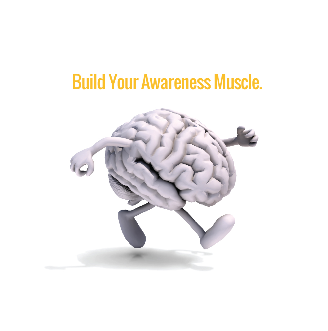 Build Your Awareness Muscle - BringIt! Home Blog