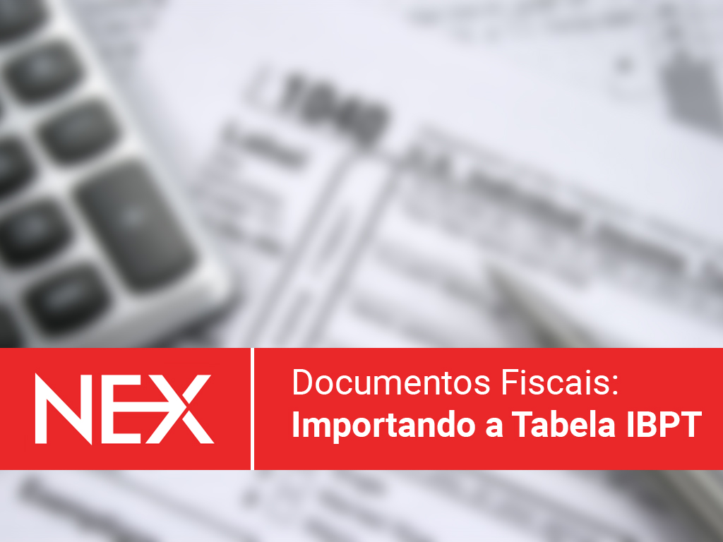 Como importar a tabela IBPT no Nex | Central de Ajuda - Programa NEX