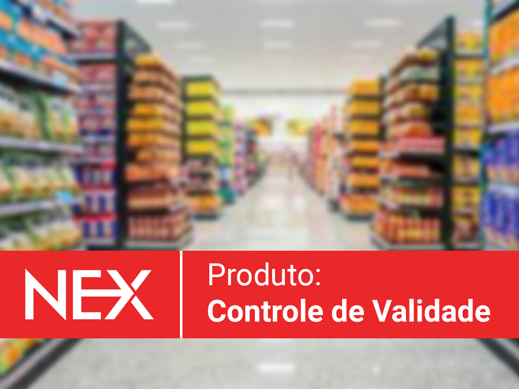 Como controlar a validade de um produto | Central de Ajuda - Programa NEX