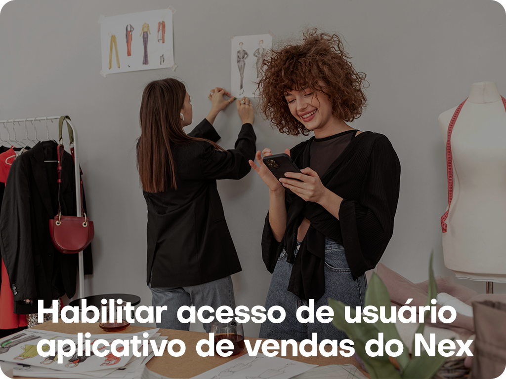 Como habilitar o acesso de um usuário ao aplicativo de vendas do Nex ...