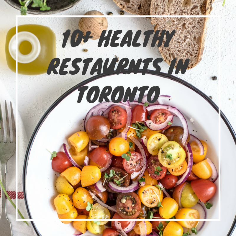 10 Healthy Restaurants in Toronto | Healthy Eating And Living