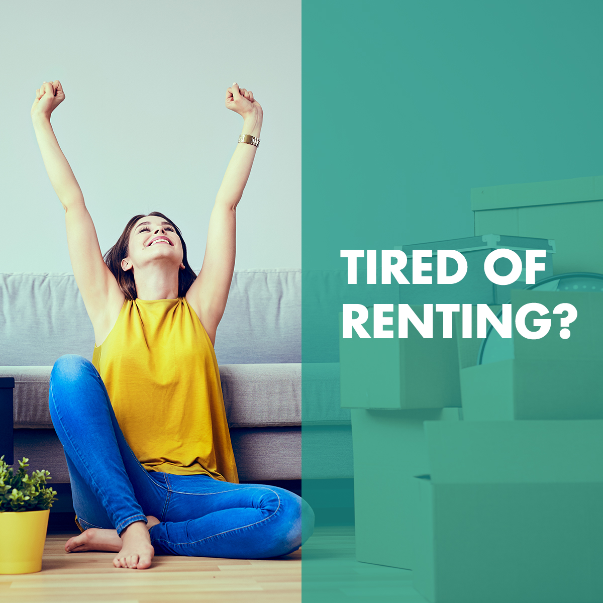 TIRED OF RENTING?