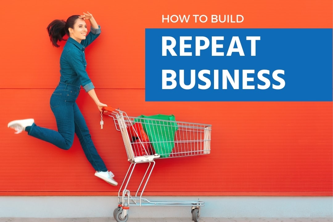 How to Build Repeat Business