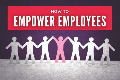 7 Creative Ways to Empower Employees and Improve Retention