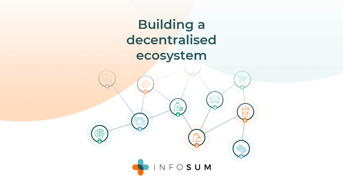 Building a decentralised ecosystem | InfoSum