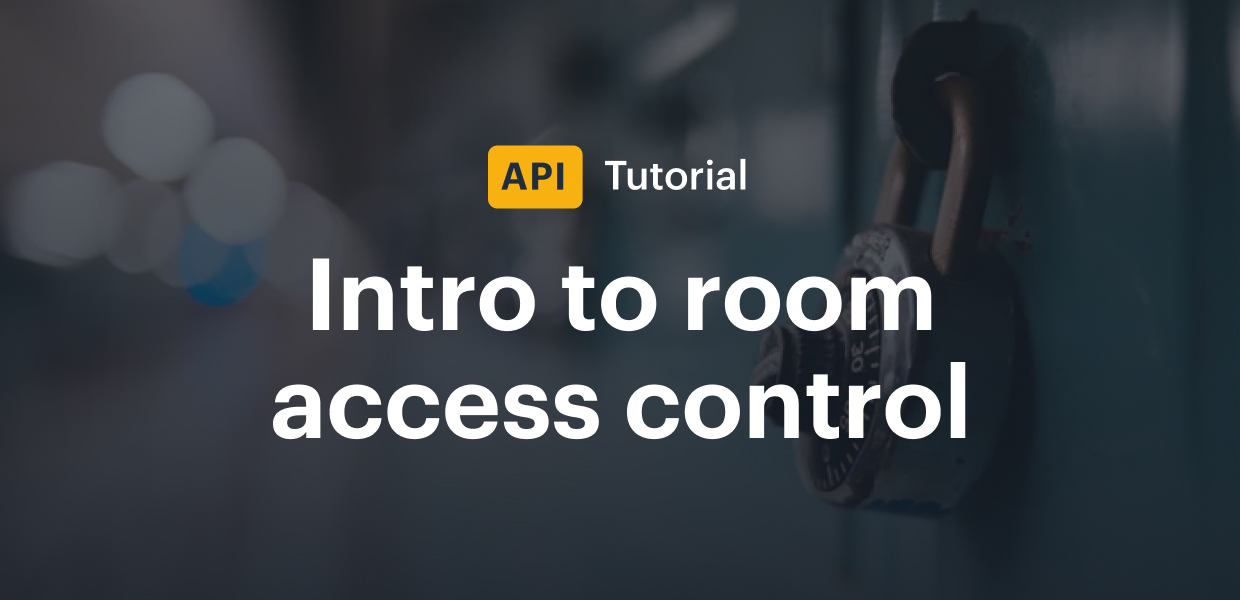 Intro to room access control | Blog | Daily.co