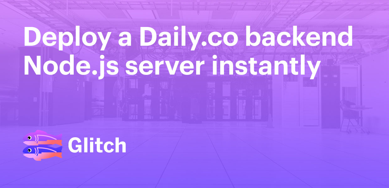 Deploy a Daily.co backend Node.js server instantly | Blog | Daily.co Deploy a Daily.co backend Node.js server instantly | Blog | Daily.co