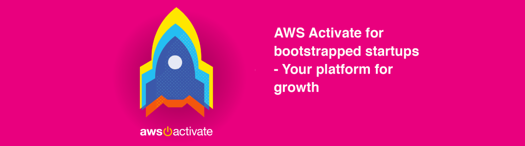 The AWS Activate for Bootstrapped Startups program