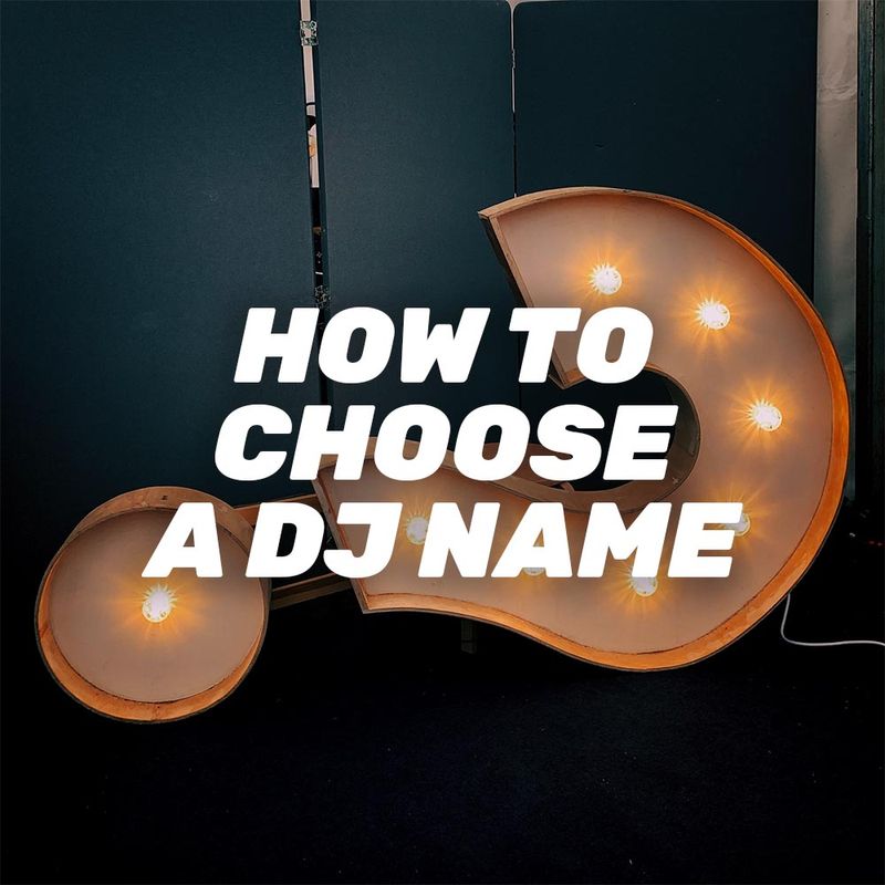 The Ultimate Guide: How to Choose a DJ Name That Stands Out | LSA