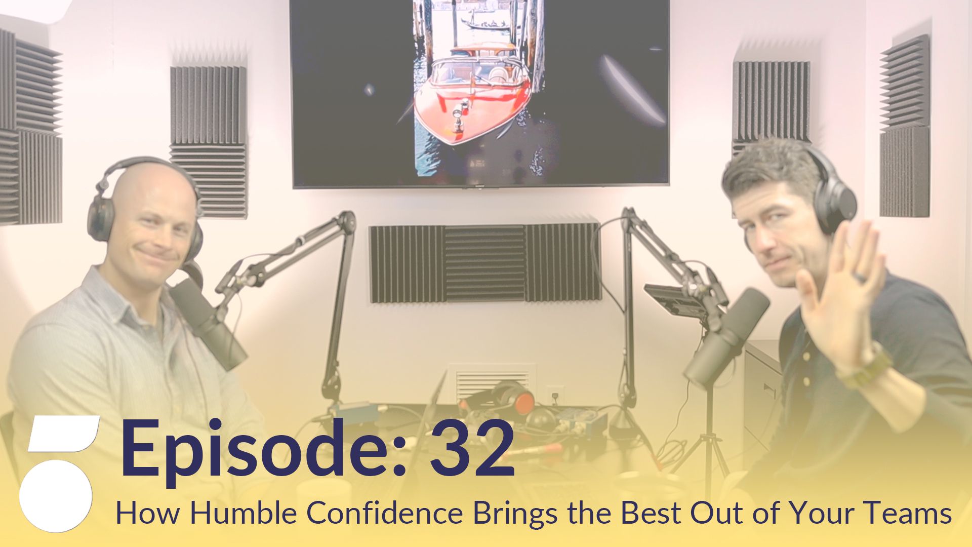32: How Humble-Confidence Brings the Best out of Your Teams