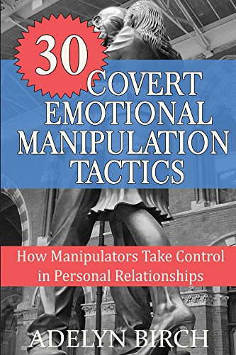30 Covert Emotional Manipulation Tactics by ADELYN BIRCH: Book Summary ...