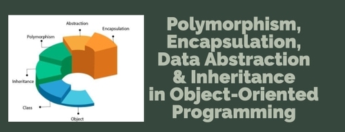 Polymorphism, Encapsulation, Data Abstraction and Inheritance in Object ...
