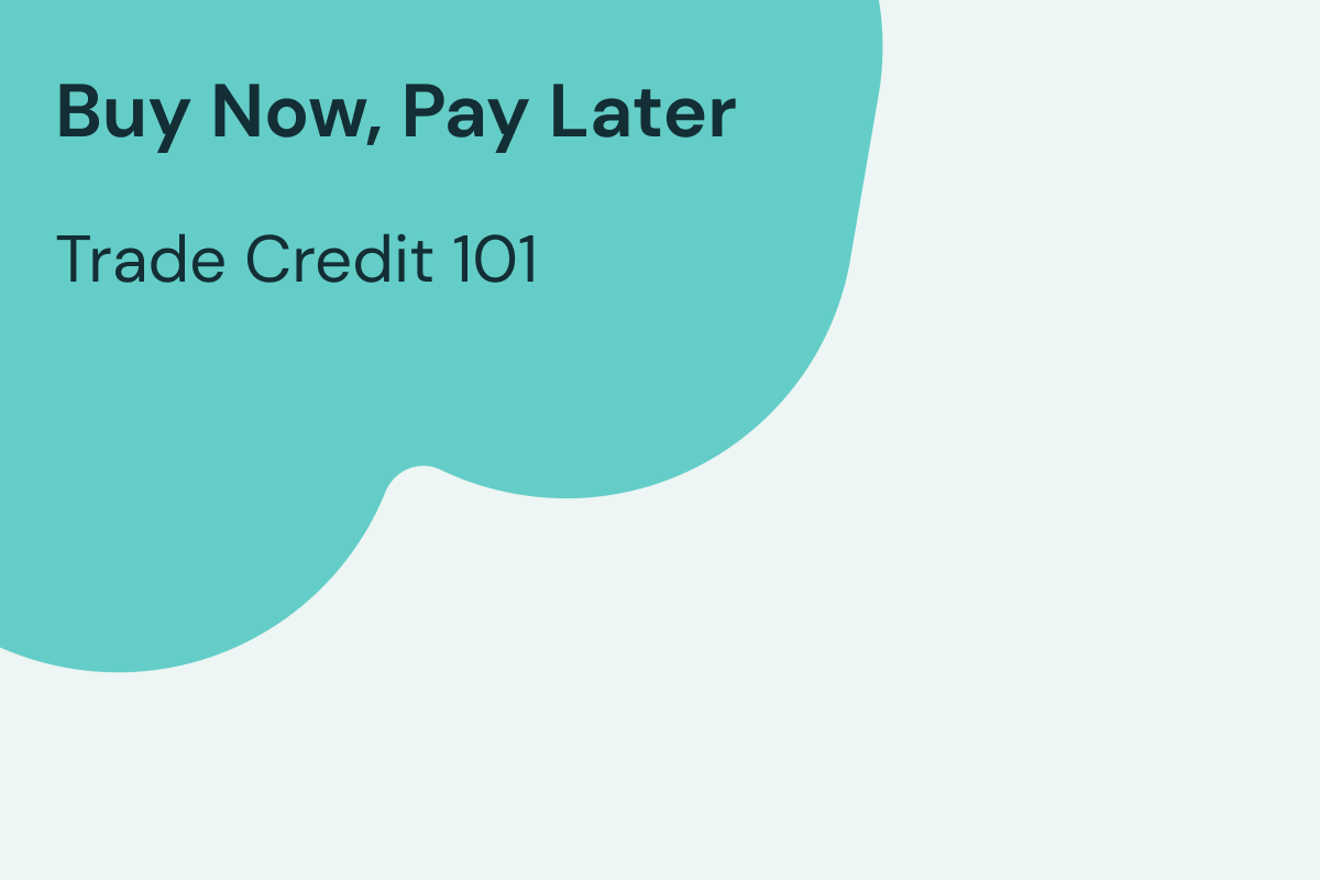 Trade Credit 101: What is trade credit and why do I need to offer it ...