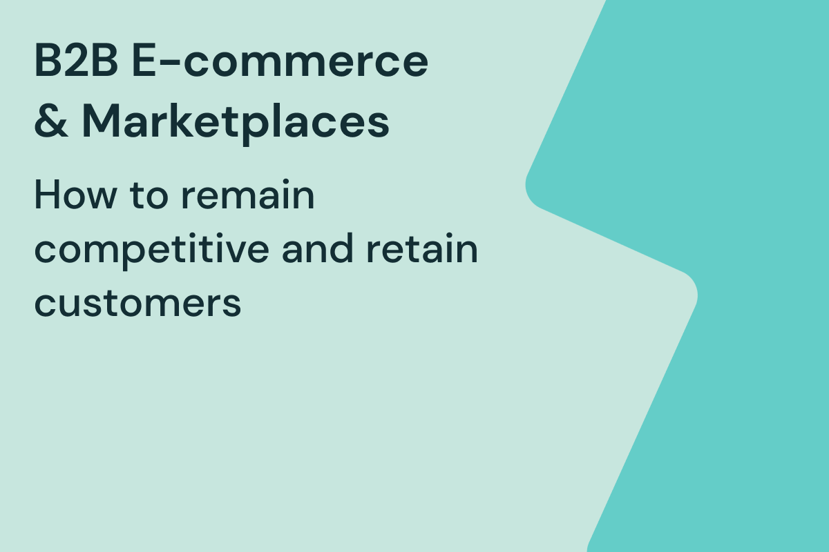 B2B marketplaces: How to remain competitive & retain customers | Hokodo