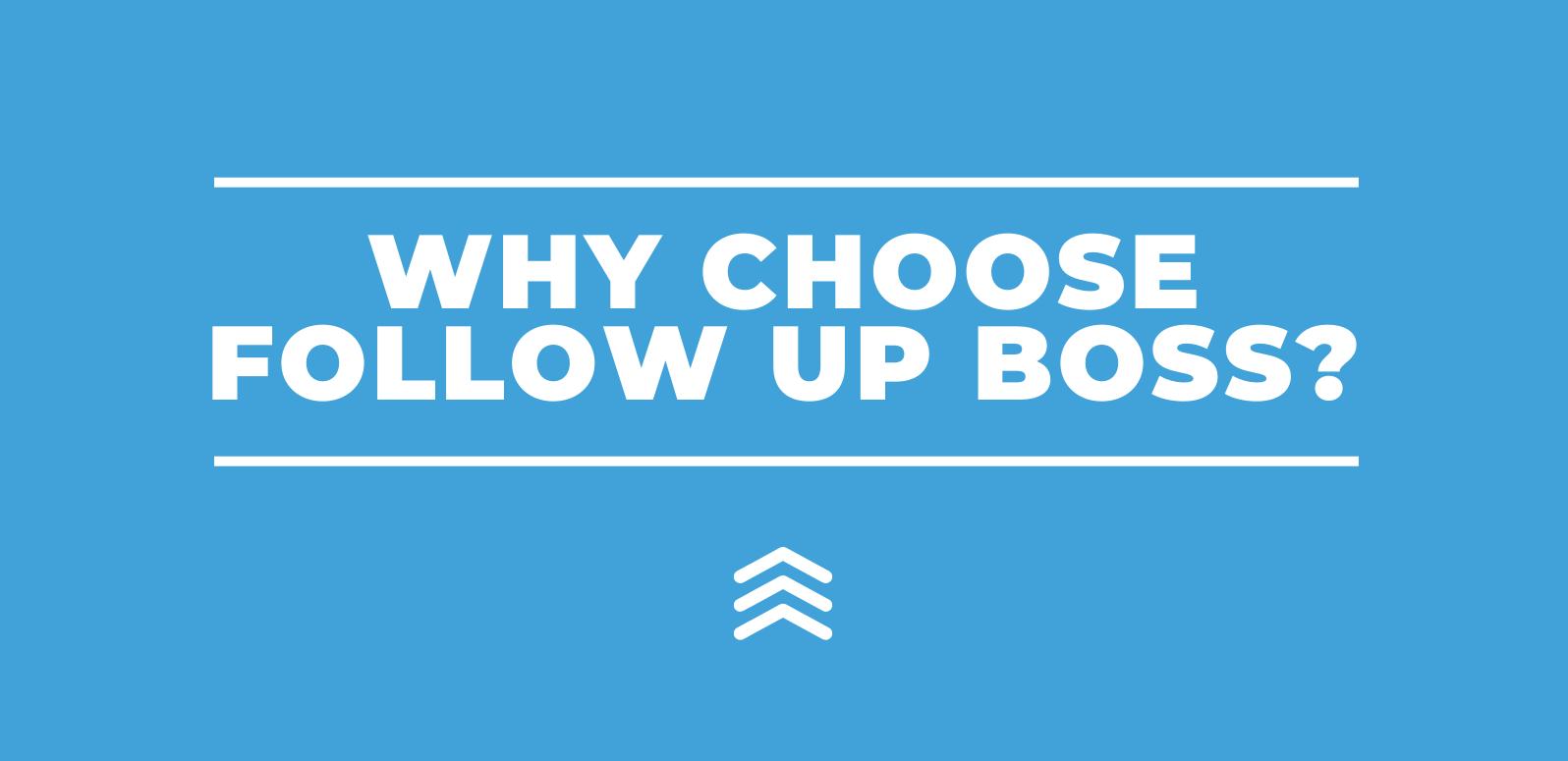 Why Choose Follow Up Boss? The Top 6 Ways We're Different - Follow Up Boss
