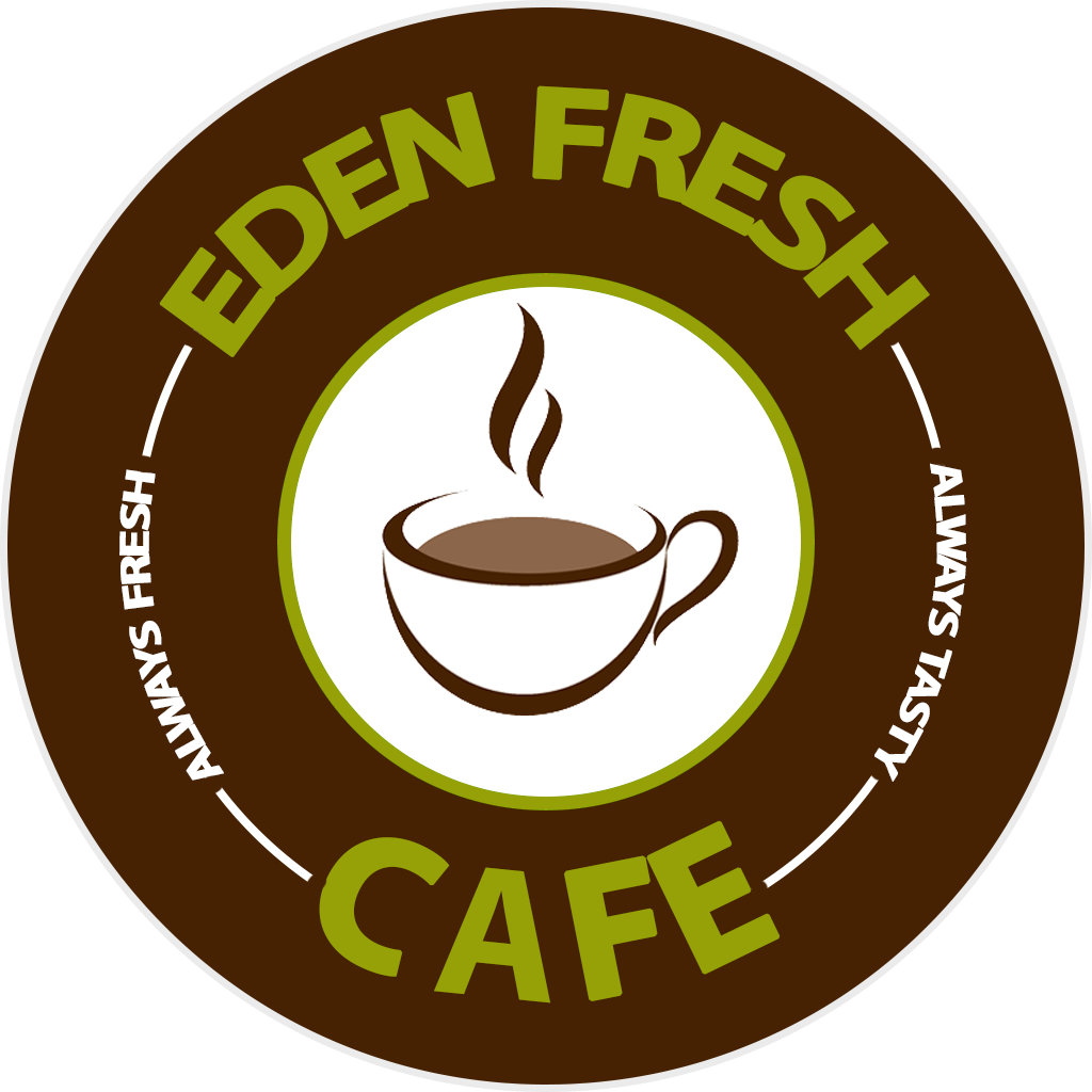 Eden Fresh Cafe - Always Fresh, Always Tasty