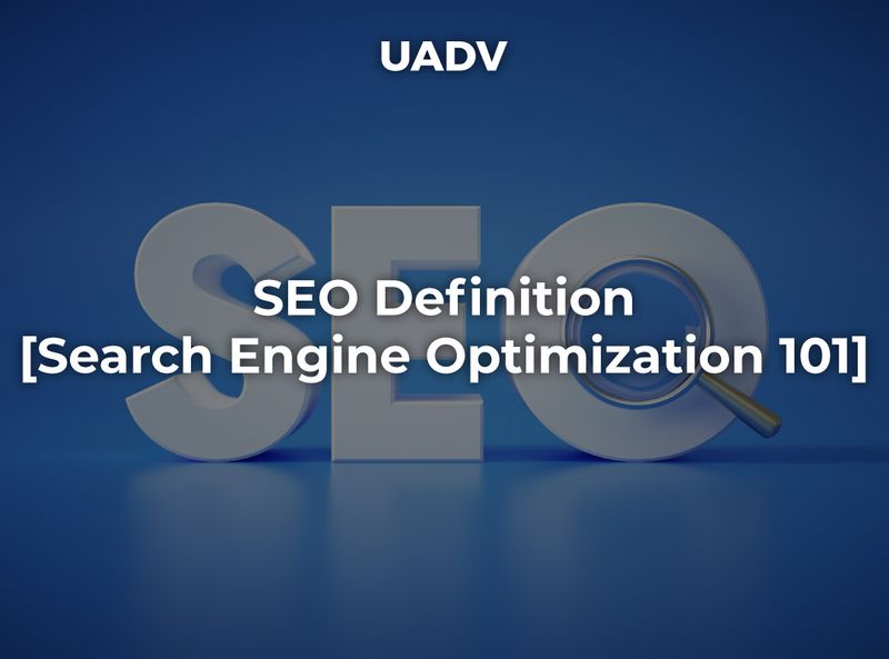SEO Definition [Search Engine Optimization 101]