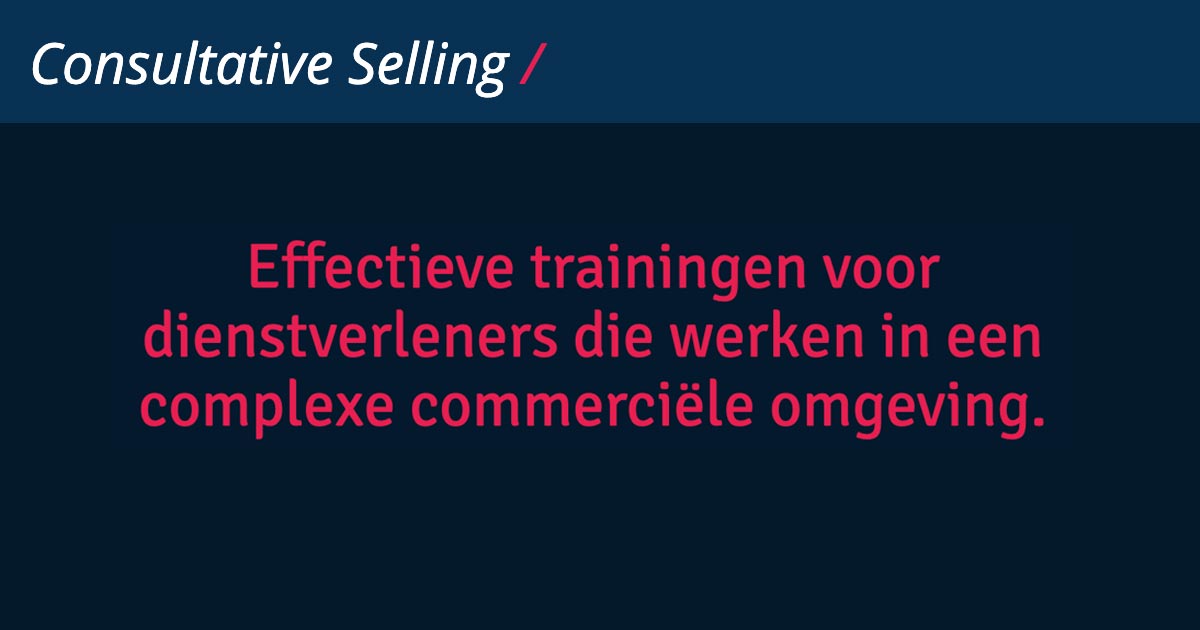 Wat is Consultative Selling? | De Methode