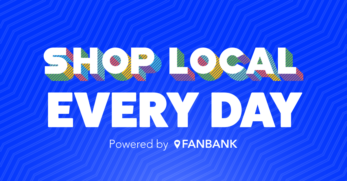 Shop Local Every Day - Powered by Fanbank