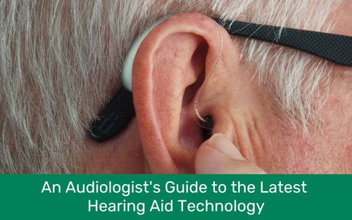 An Audiologist's Guide to the Latest Hearing Aid Technology | Greentree ...