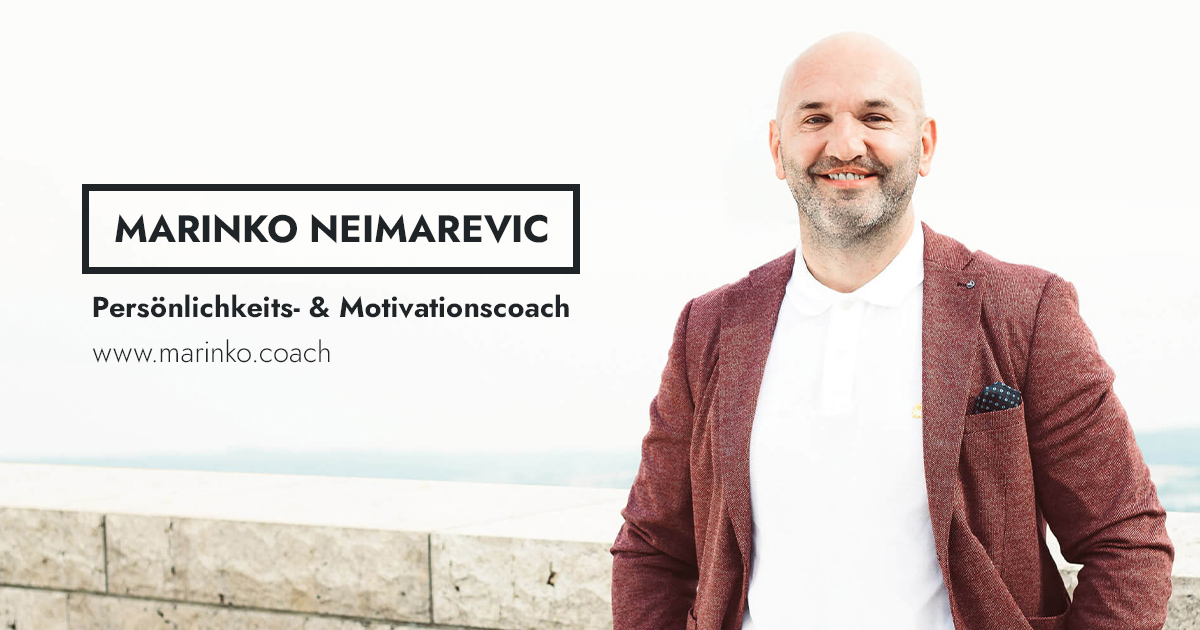 Marinko Neimarevic - Persönlichkeits- & Motivationscoach