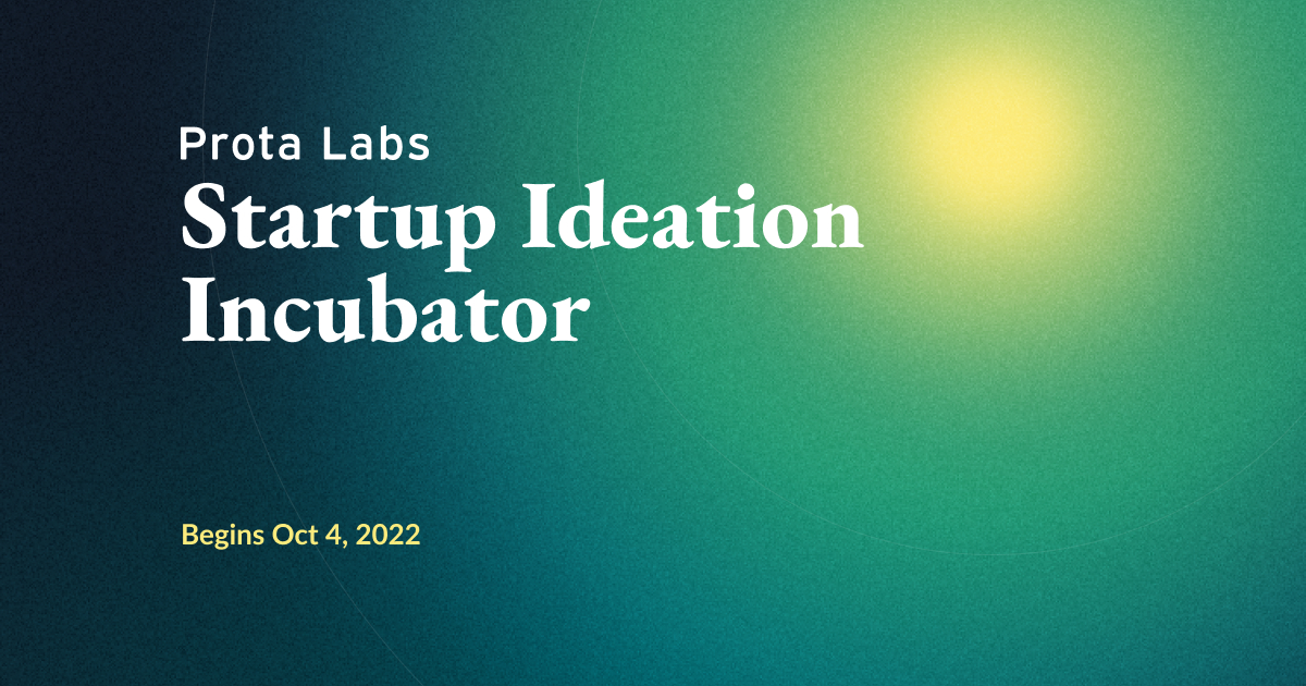 Prota Labs | Startup Ideation Incubator
