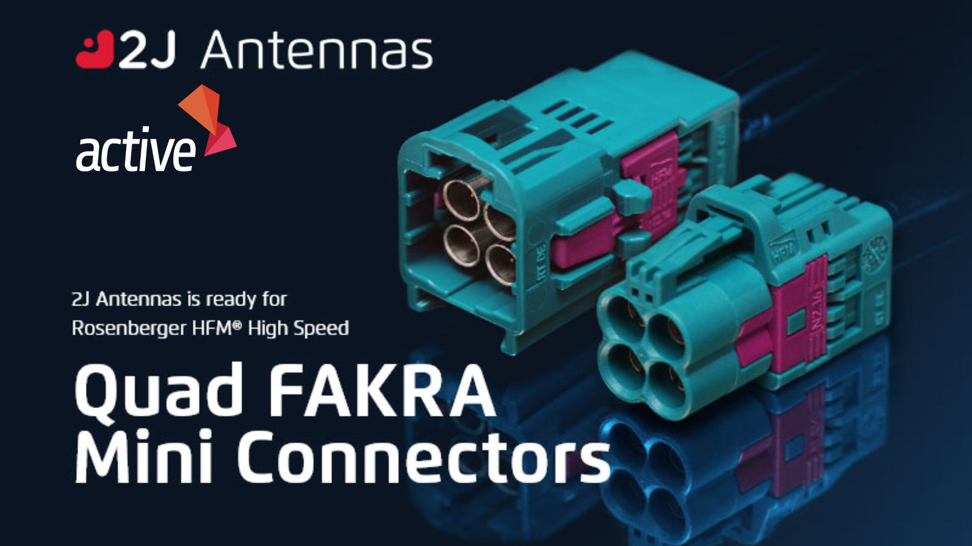 2J Antenna Rosenberger HFM Quad High Speed FAKRA Mini Connectors