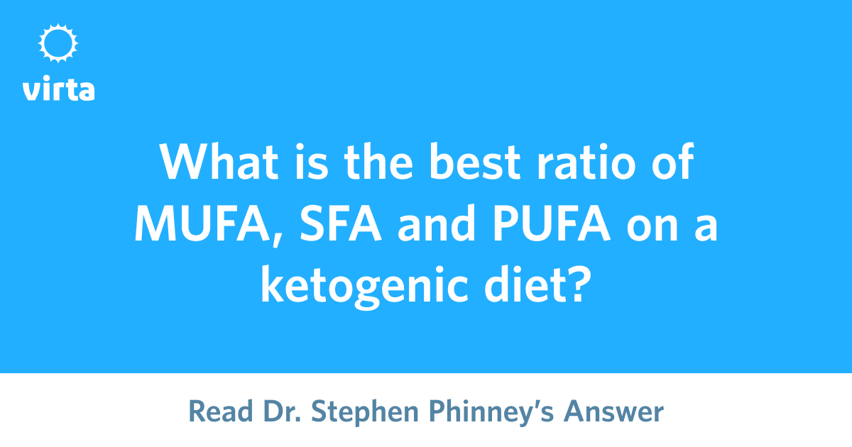 What is the best ratio of MUFA, SFA and PUFA on a ketogenic diet?