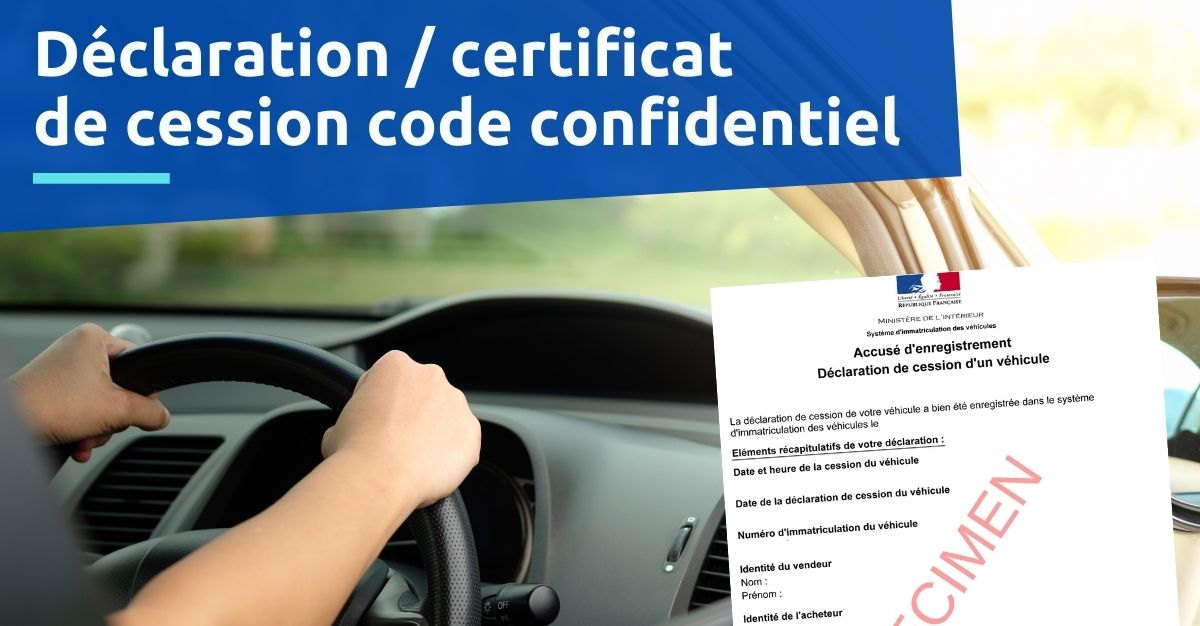 Déclaration cession code confidentiel : l'obtenir ? Faire sans