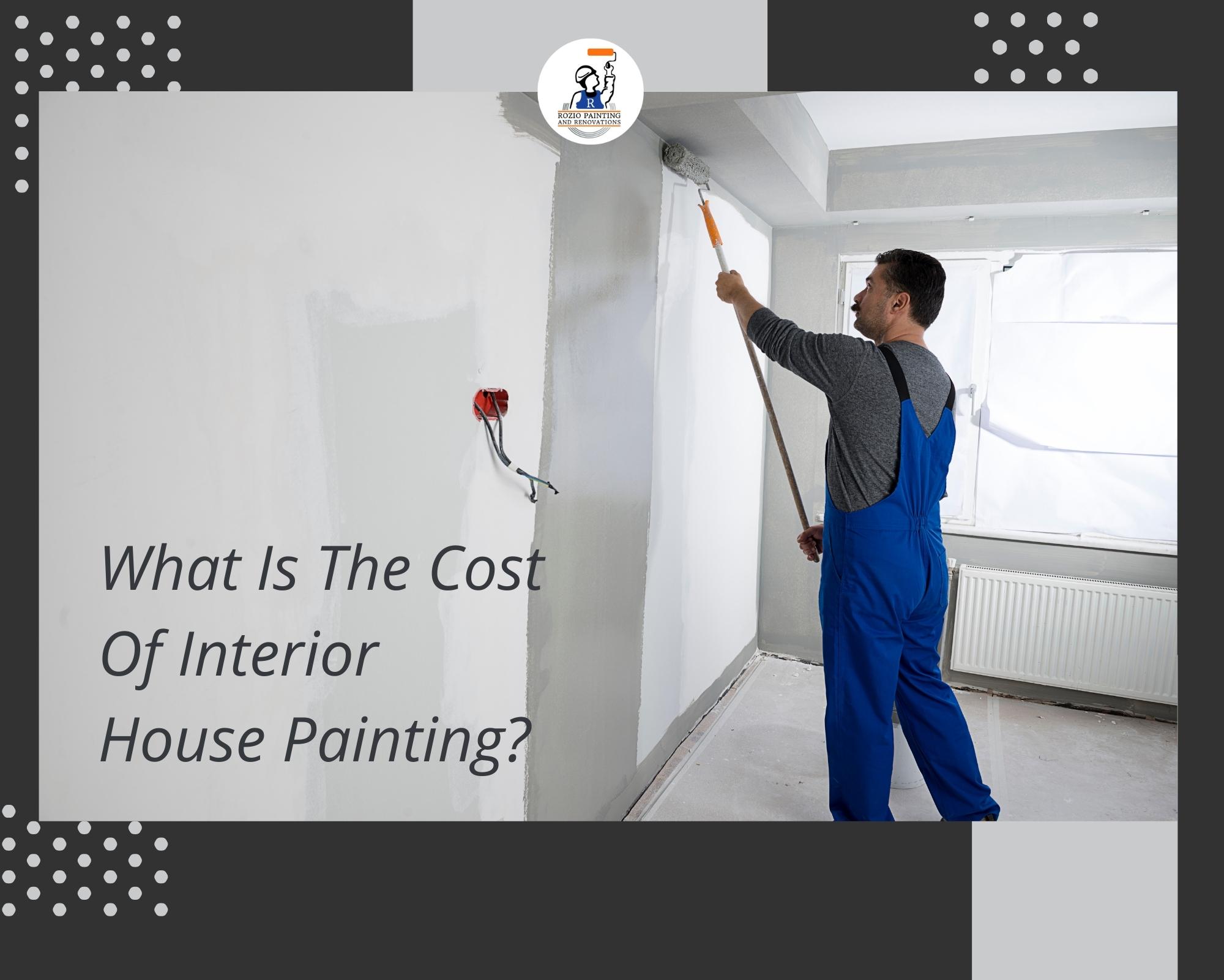 What Is The Cost Of Interior House Painting?