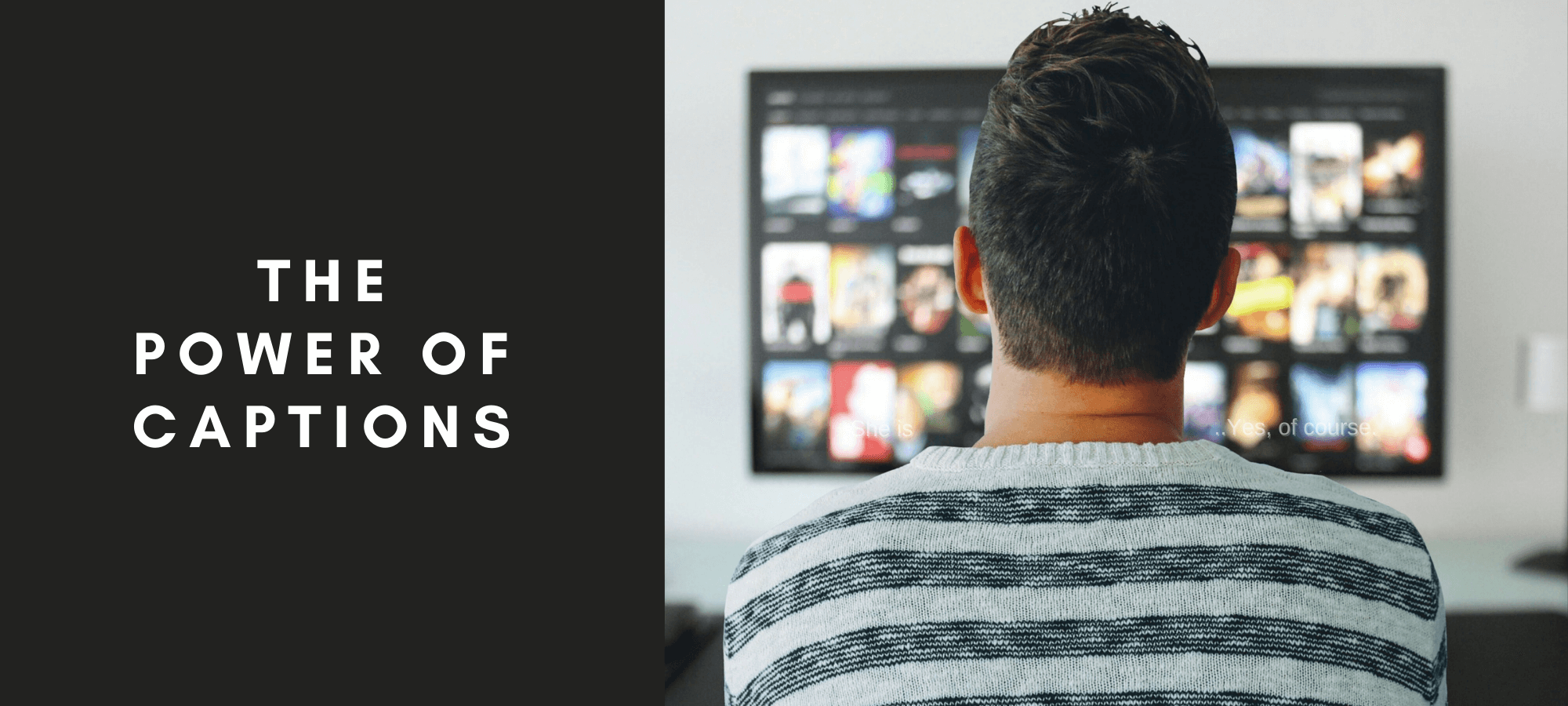 The Power of Captions