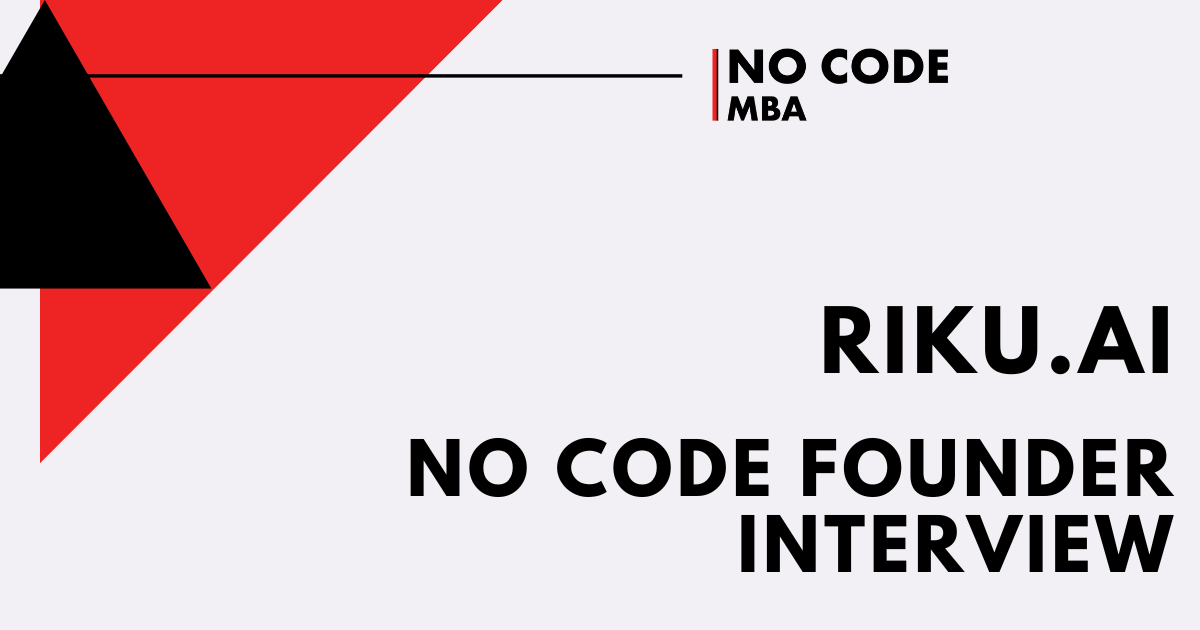 No Code MBA Interview - Riku