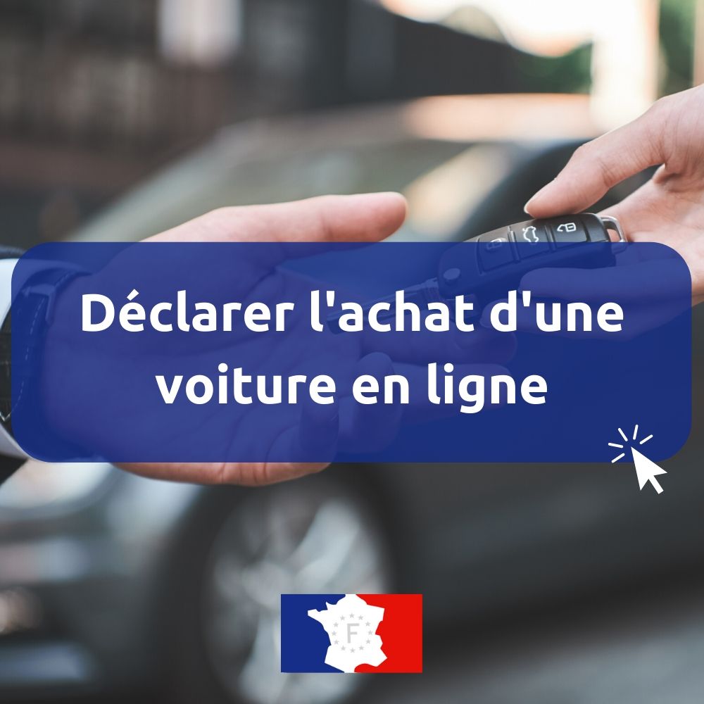 Demande de déclaration d'achat d'une voiture en ligne