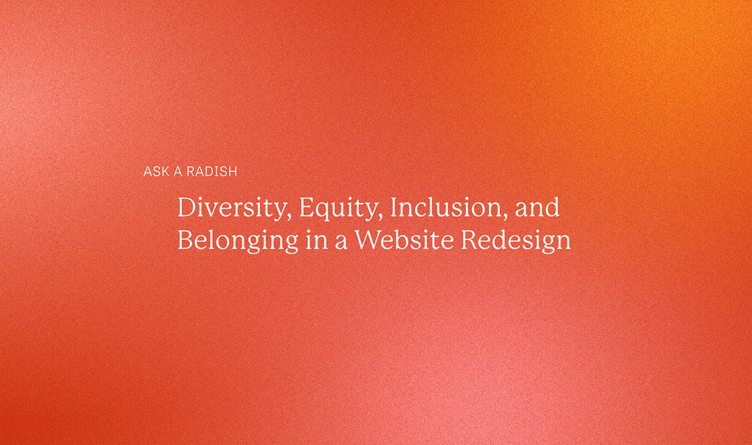 News & Ideas | Radish Lab - Web design, branding, strategy