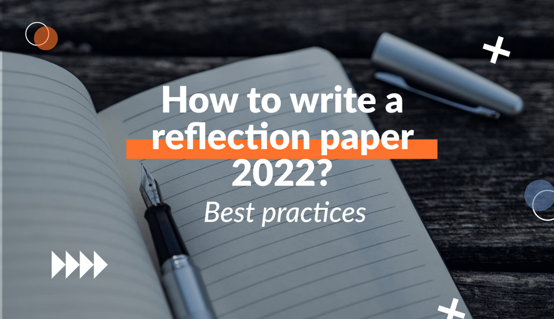 How to Write a Reflection Paper 2022?