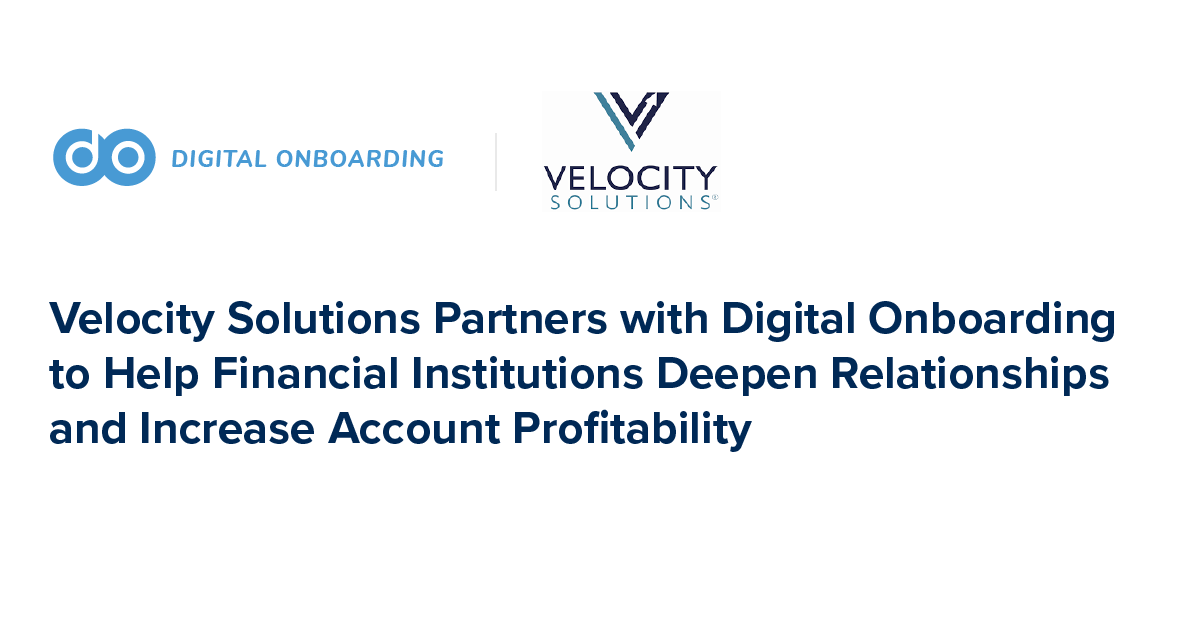 Velocity Solutions Partners with Digital Onboarding to Help Financial Institutions Deepen ...