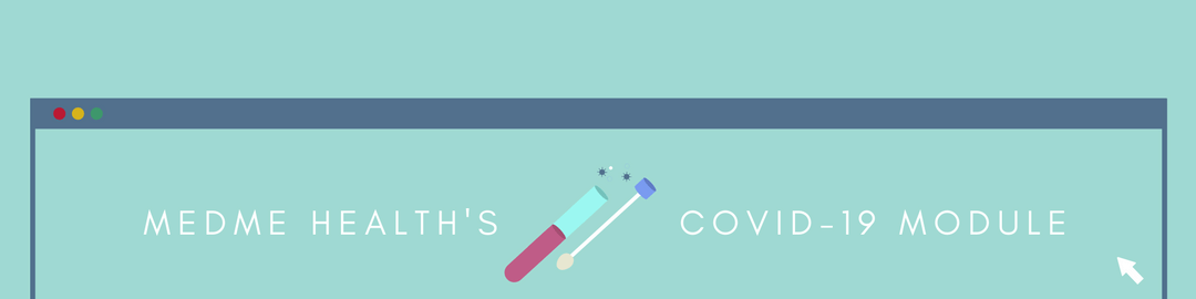 MedMe Health Launches COVID-19 Module to Support Novel Approach to ...