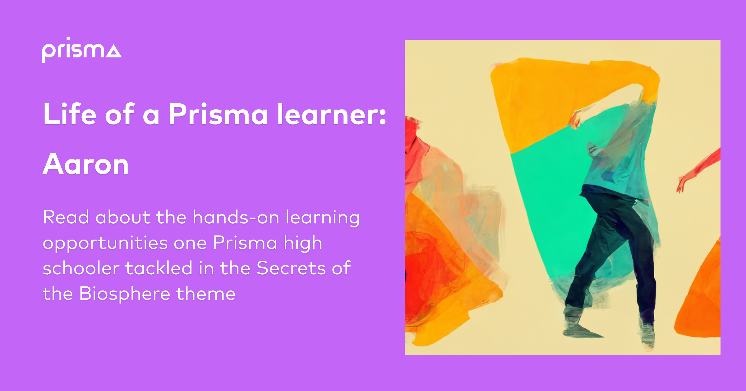 Prisma - Life of a Prisma learner: Aaron