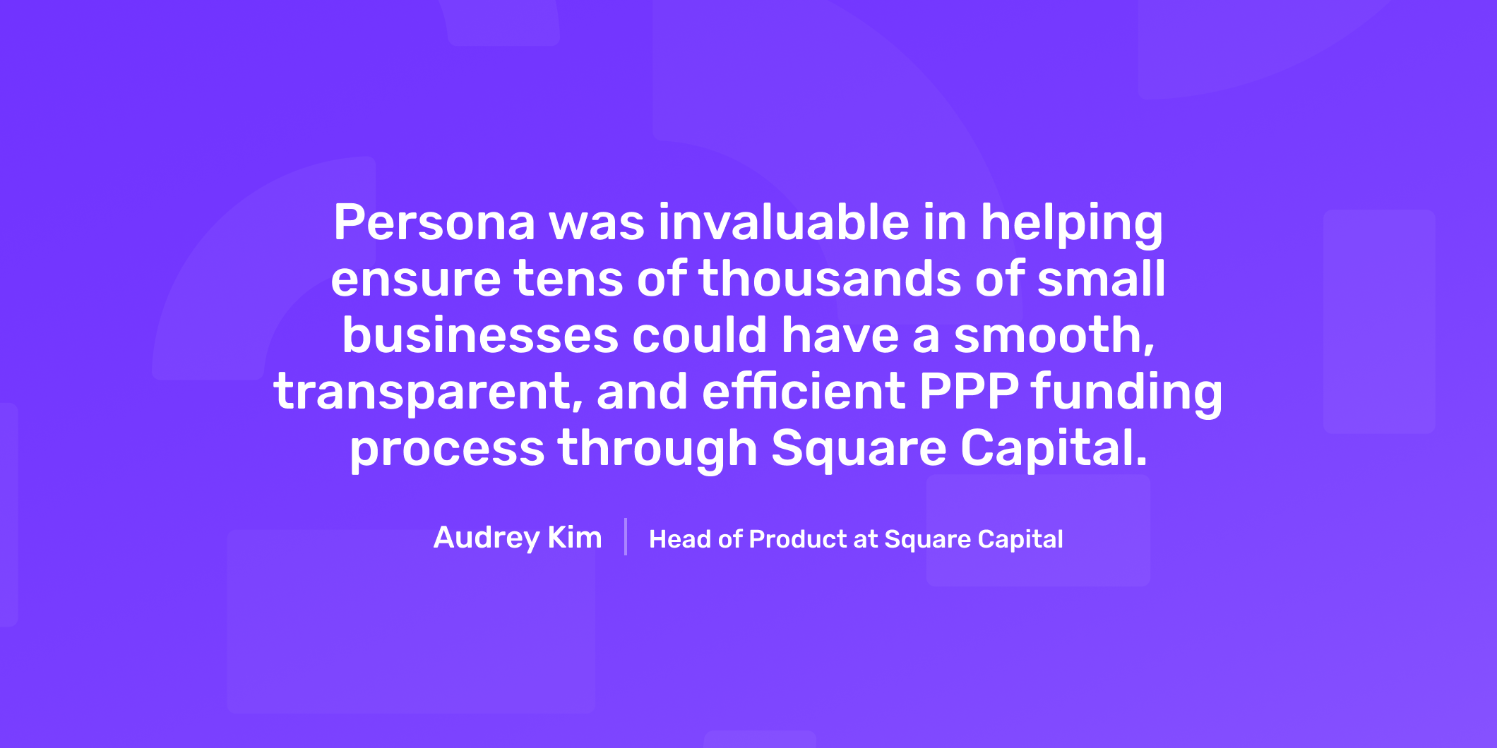 Square Capital Quickly Verifies PPP Loans with Persona