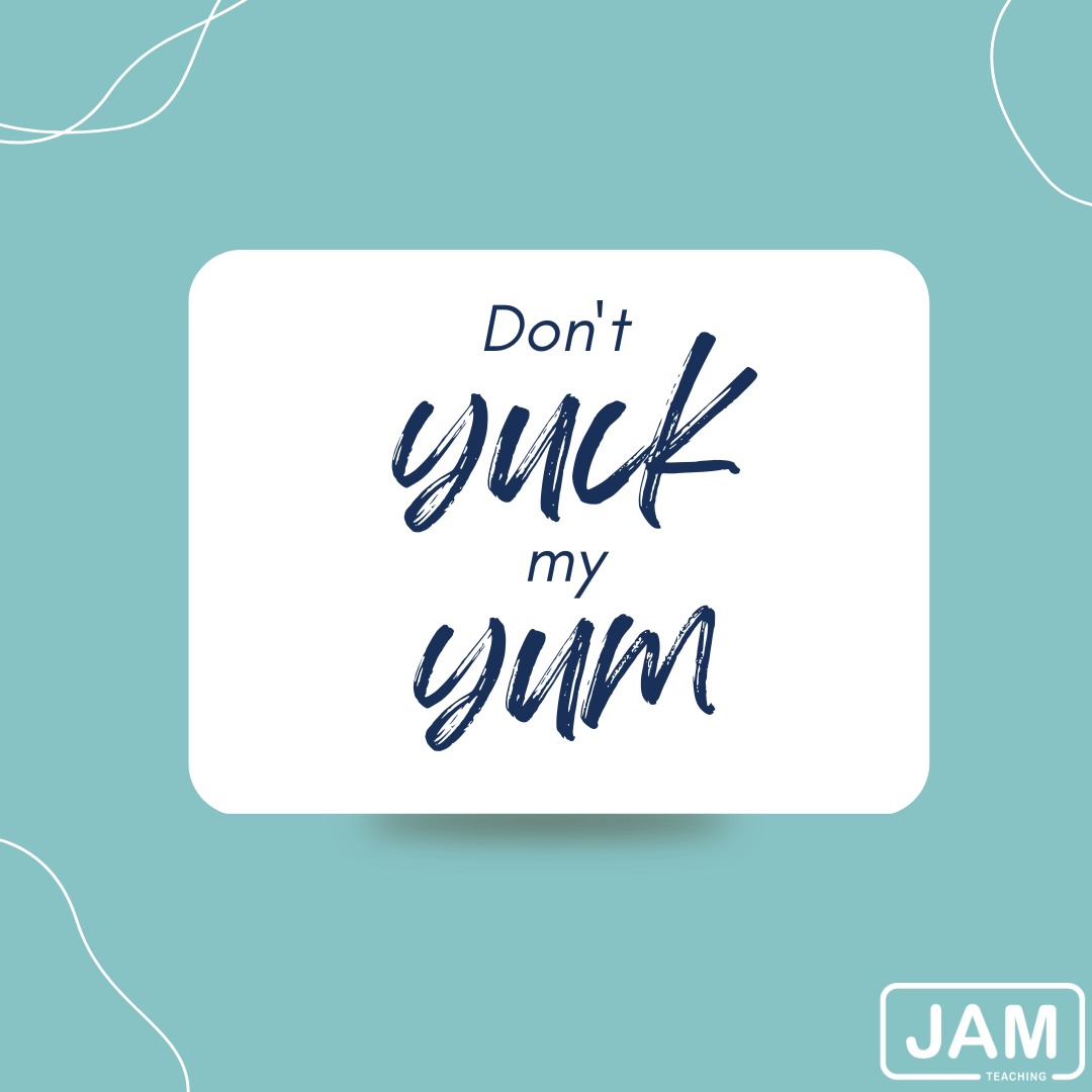 Don't yuck my yum 😋