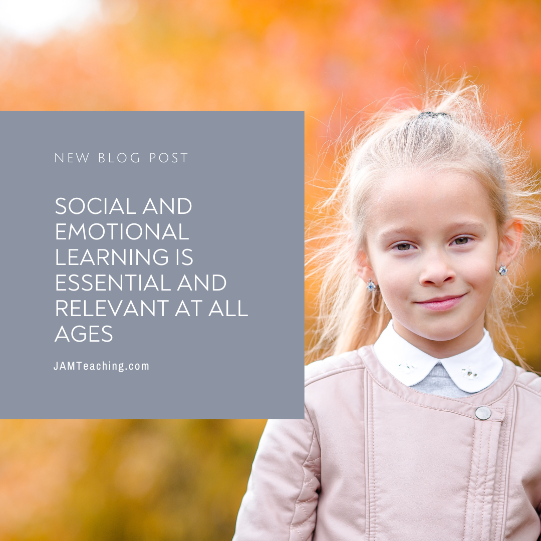 Social Emotional Learning is Essential and Relevant at All Ages