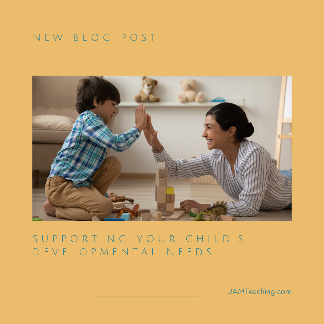 Supporting Your Child's Developmental Needs | JAM Teaching and Consulting