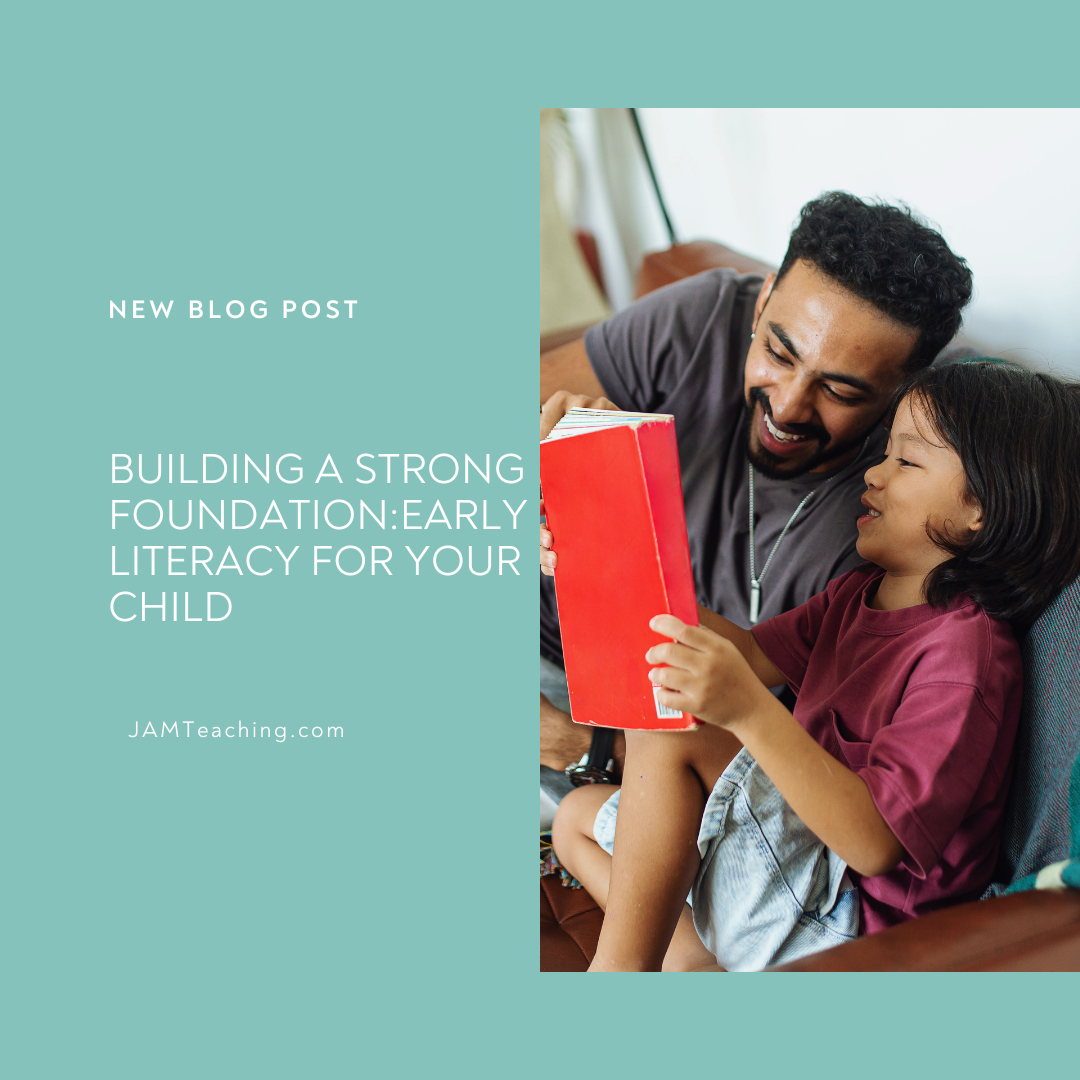 Building a Strong Foundation: Early Literacy for Your Child | JAM ...