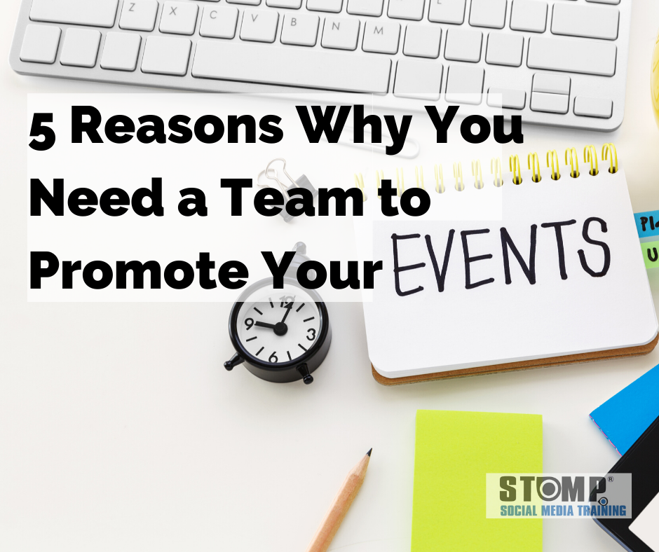 STOMP Blog | 5 Reasons Why You Need a Team to Promote Your Event