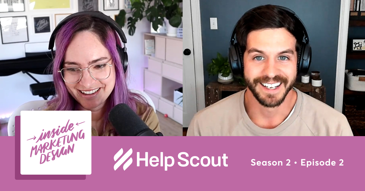 Inside Marketing Design at Help Scout - S2 E2