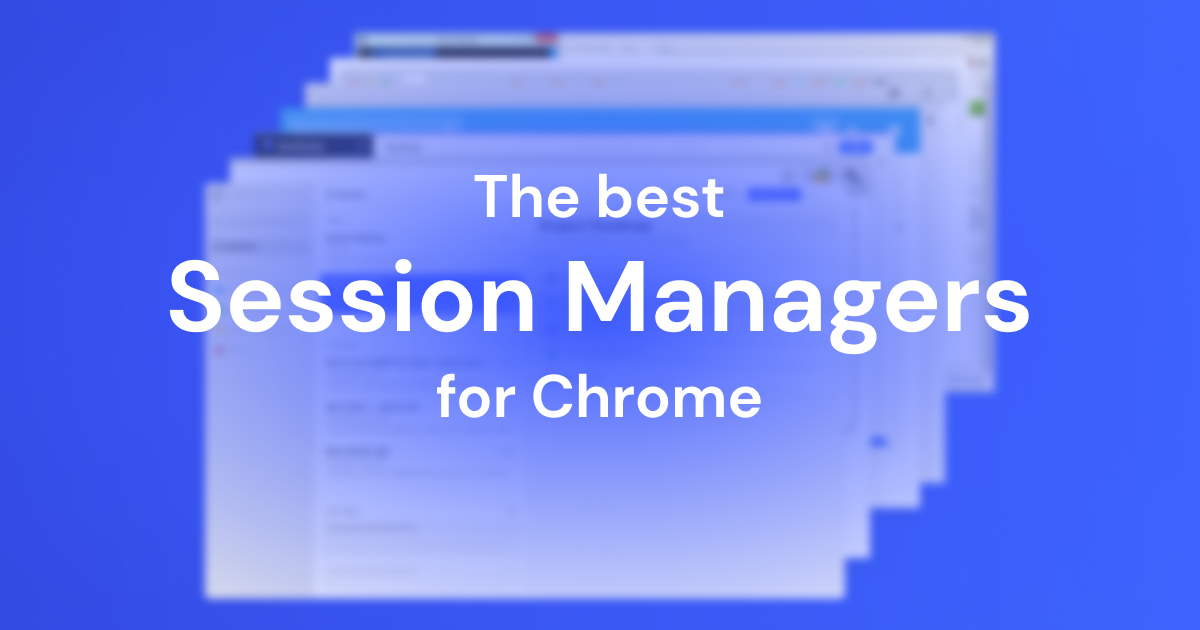 Best Session Manager Extensions for Chrome | Partizion