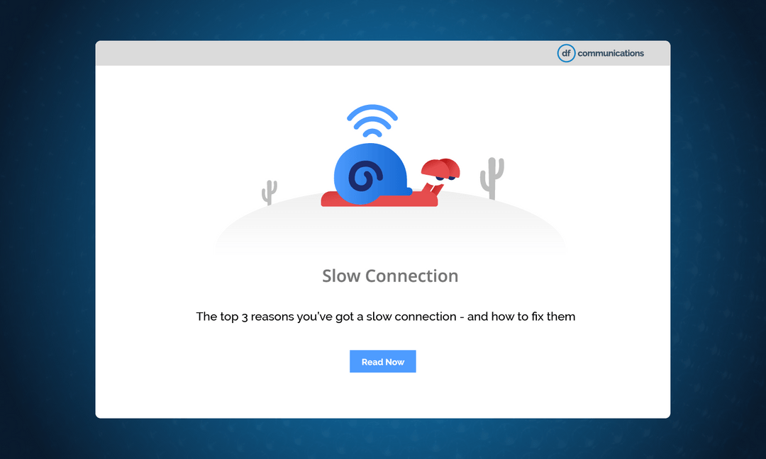 Why is my internet so slow? The top 3 reasons and how to fix them | DF ...