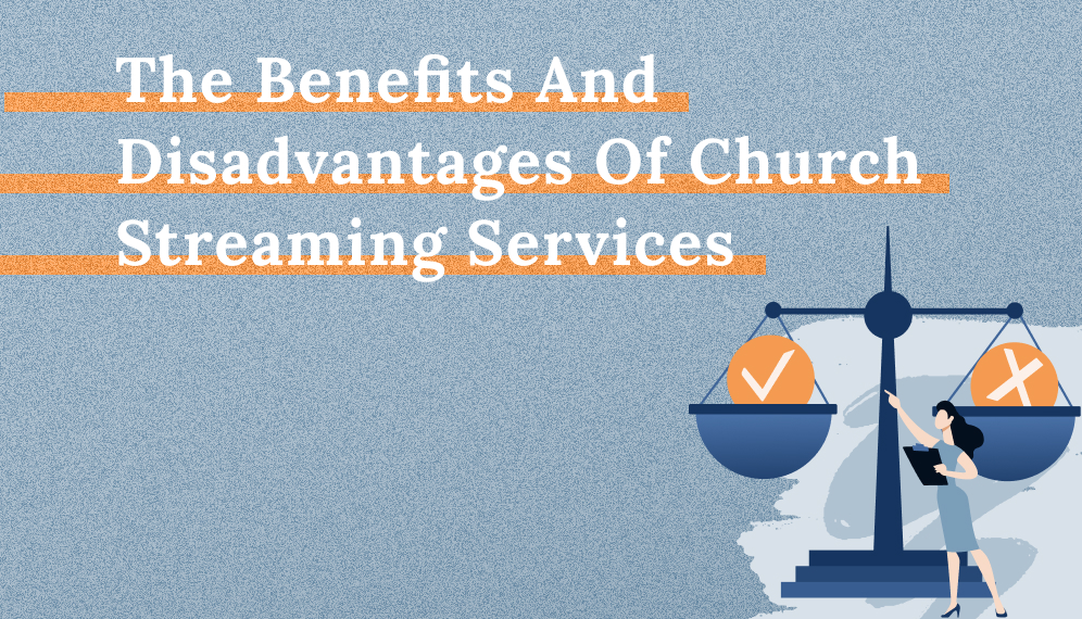 The Benefits And Disadvantages Of Church Streaming Services