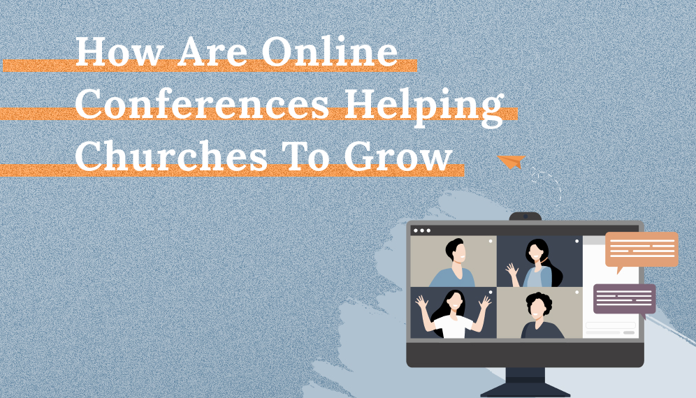 How Are Online Conferences Helping Churches To Grow?