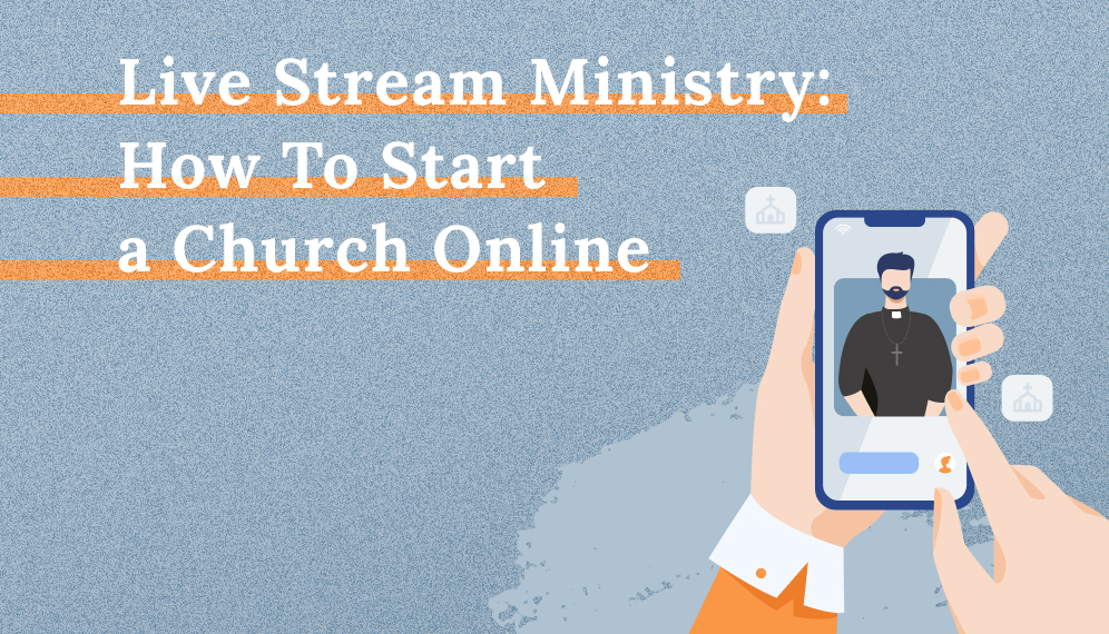 Live Stream Ministry: How To Start A Church Online